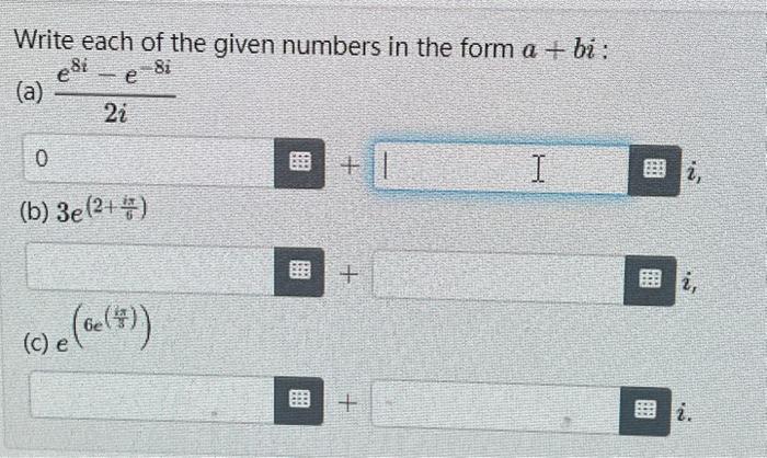 Solved Write each of the given numbers in the form a + bi : | Chegg.com