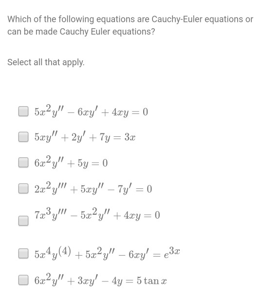 Solved Which of the following equations are Cauchy-Euler | Chegg.com