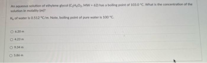 Solved An aqueous solution of ethylene glycol (C2H6O2,MW=62) | Chegg.com