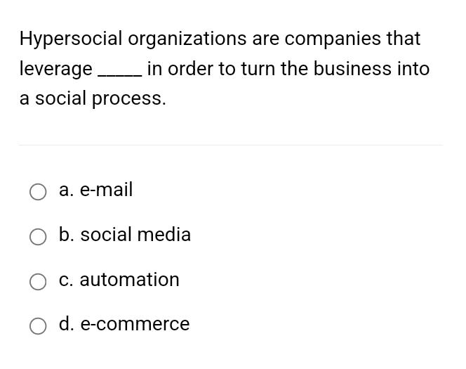 Solved Hypersocial organizations are companies that leverage | Chegg.com