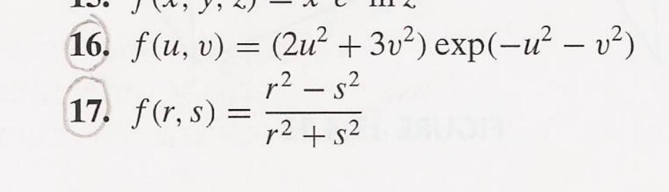 Solved 16. f(u,v)=(2u2+3v2)exp(−u2−v2) 17. f(r,s)=r2+s2r2−s2 | Chegg.com