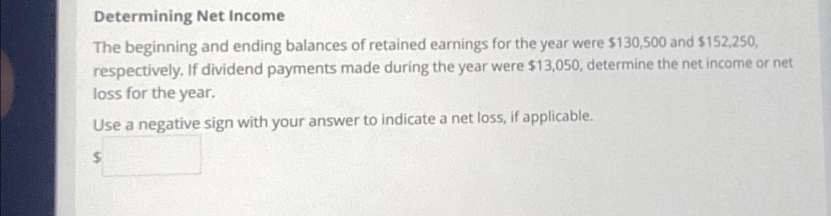 Solved Determining Net IncomeThe beginning and ending | Chegg.com