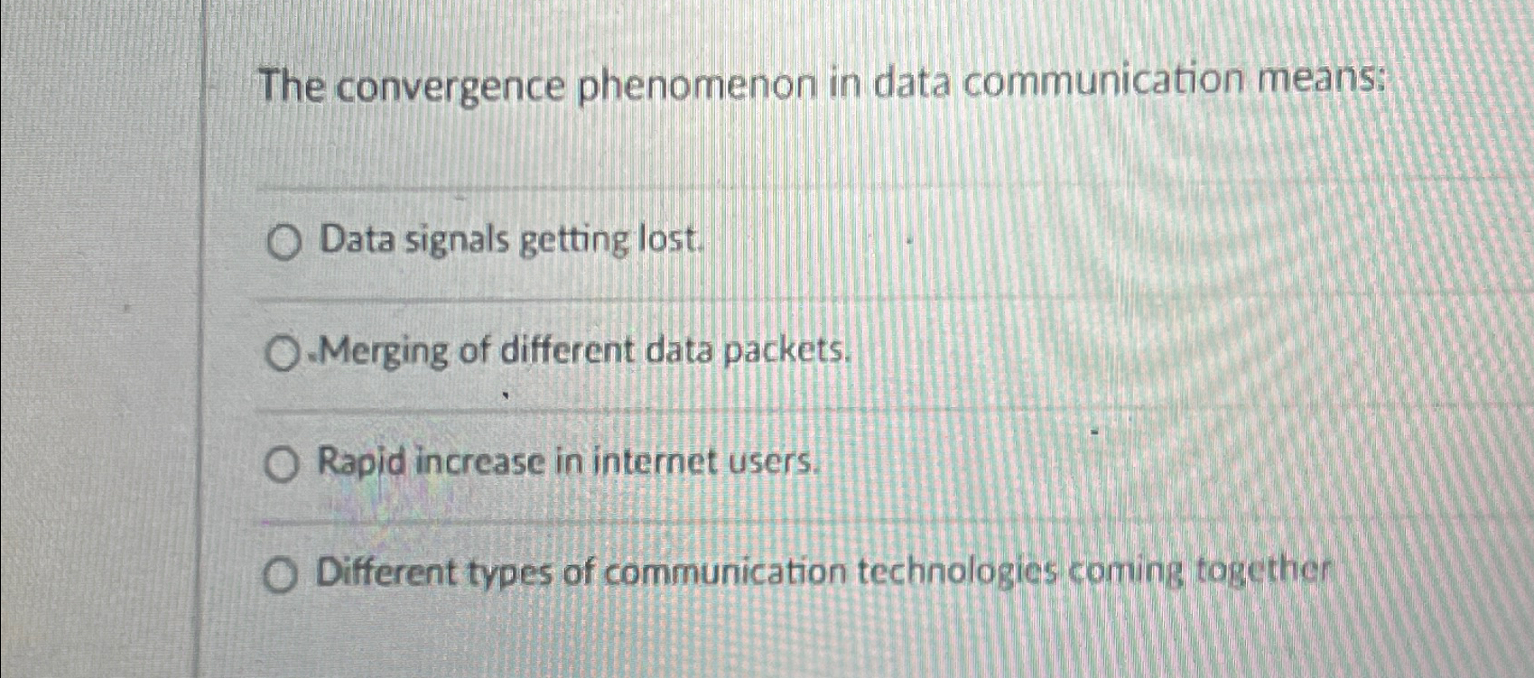 Solved The convergence phenomenon in data communication | Chegg.com