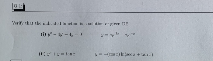 Solved Q1: Verify that the indicated function is a solution | Chegg.com