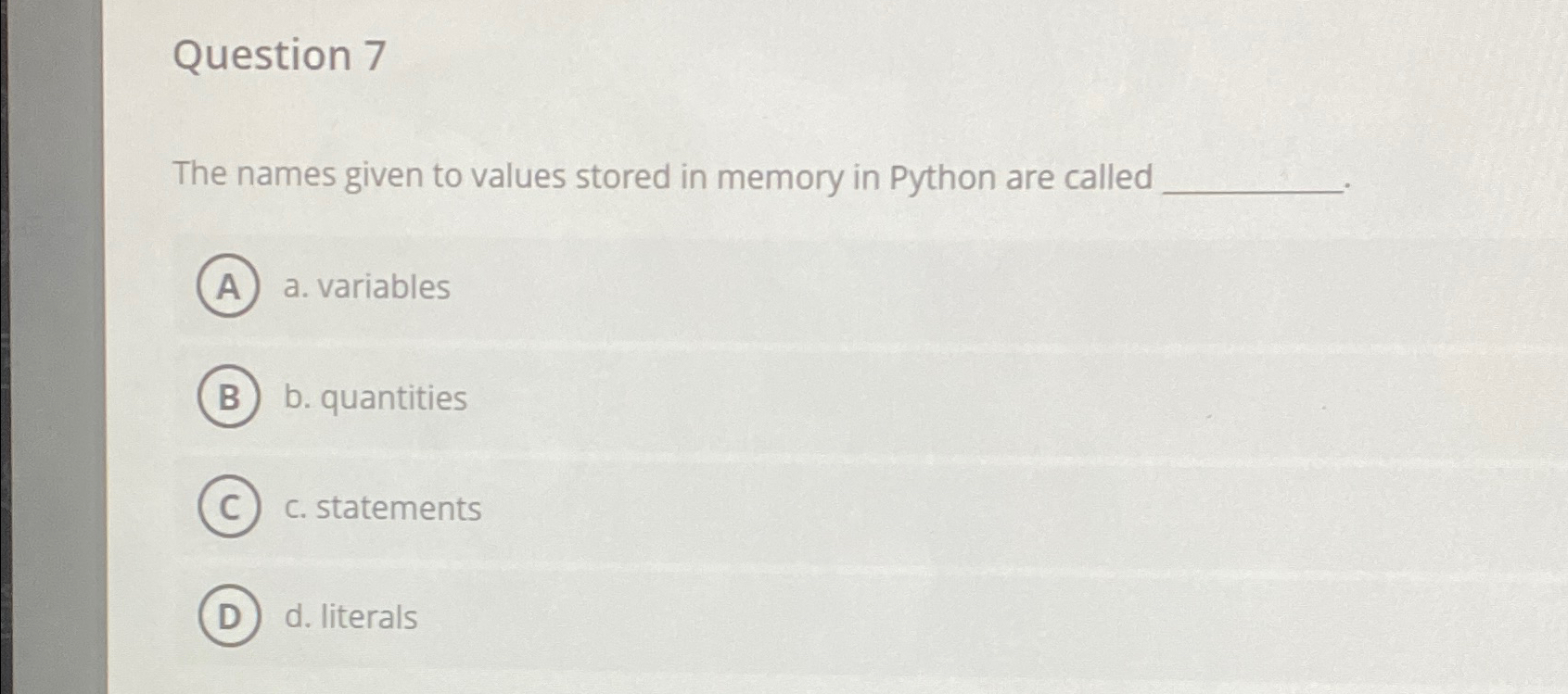 Solved Question 7The names given to values stored in memory | Chegg.com