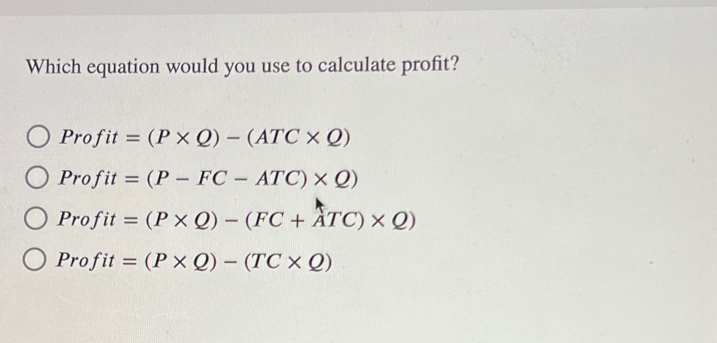 Solved Which equation would you use to calculate profit? | Chegg.com