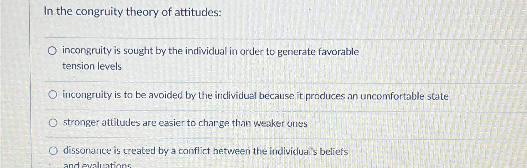 Solved In the congruity theory of attitudes:incongruity is | Chegg.com