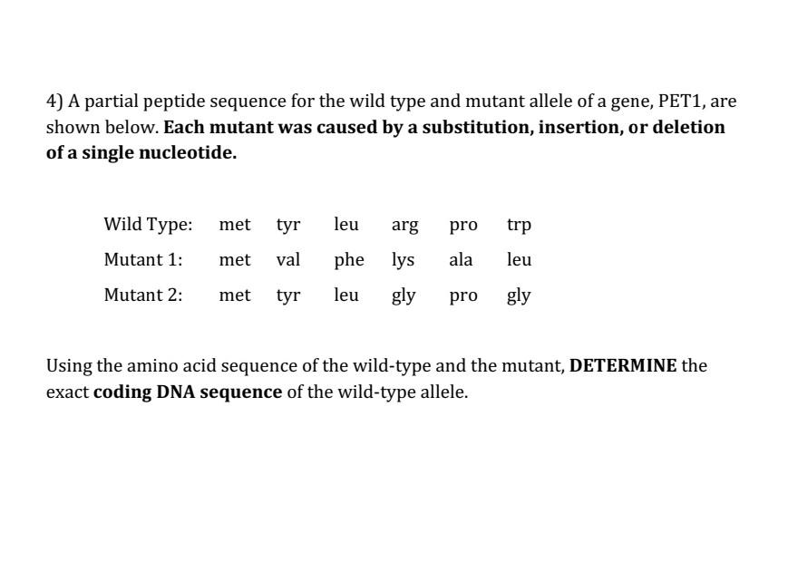 Solved 4) A partial peptide sequence for the wild type and | Chegg.com