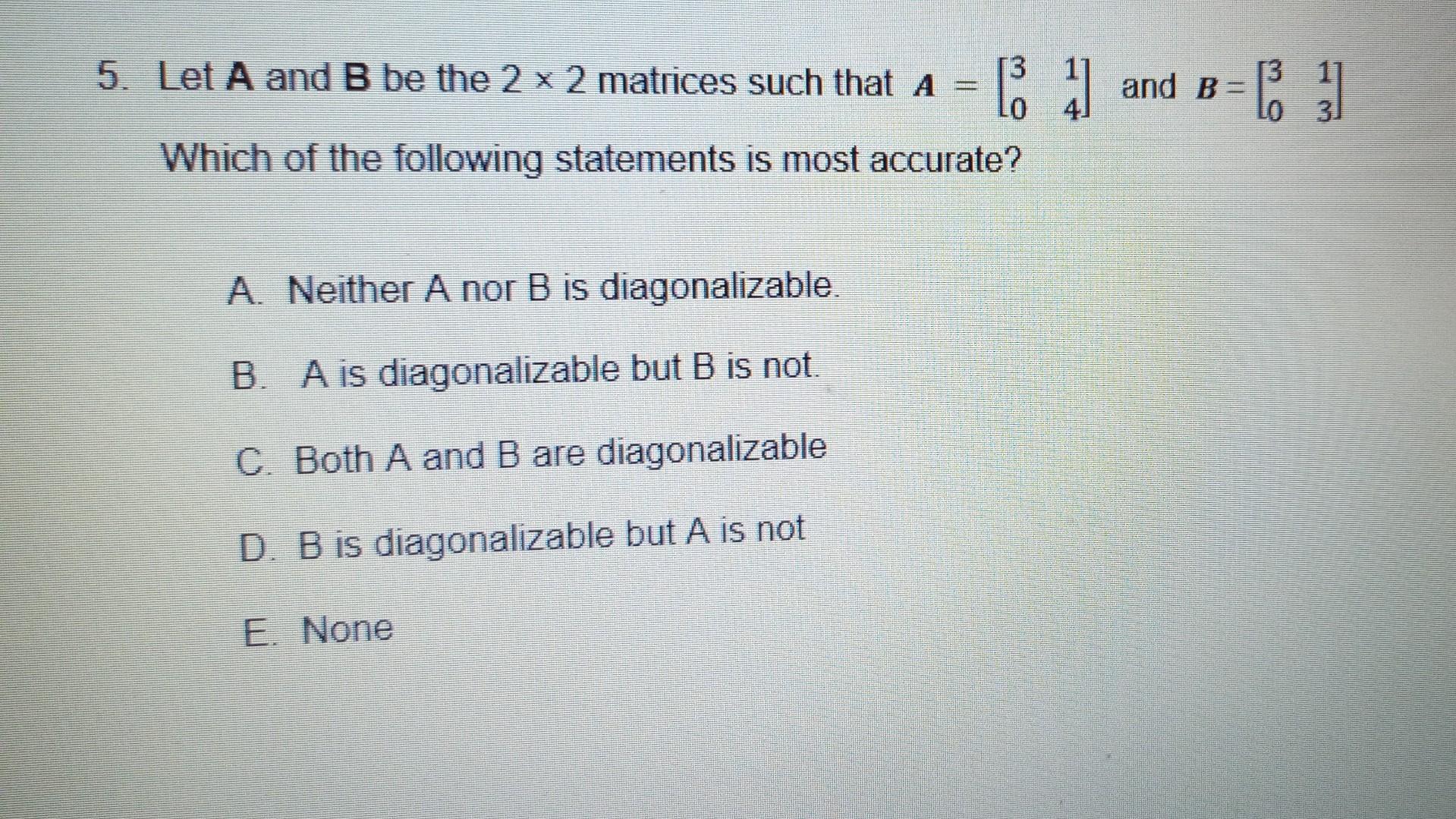 Solved 5. Let A and B be the 2×2 matrices such that A=[3014] | Chegg.com