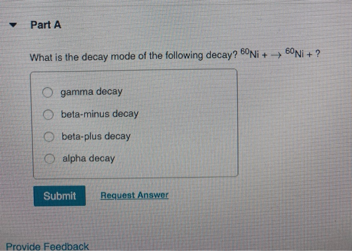 Solved Part A What is the decay mode of the following decay? | Chegg.com