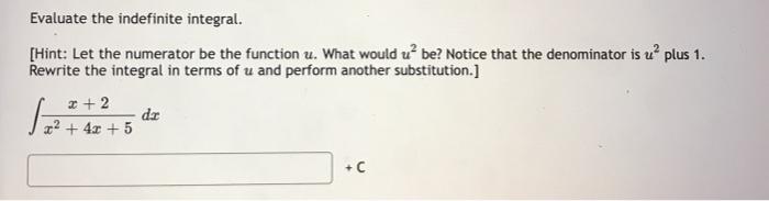 Solved Evaluate the indefinite integral. [Hint: Let the | Chegg.com