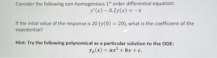 Solved Consider the following non-homogenious 1st order | Chegg.com