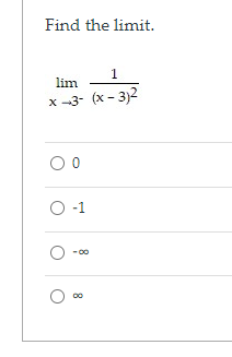Solved Find the limit.limx→3-1(x-3)20-1-∞∞ | Chegg.com