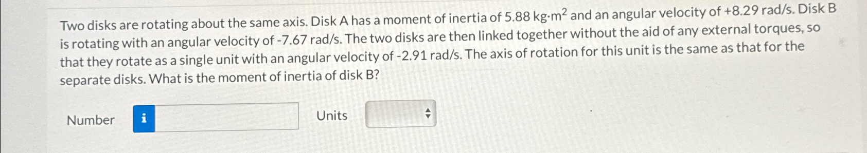 Solved Two disks are rotating about the same axis. Disk A | Chegg.com
