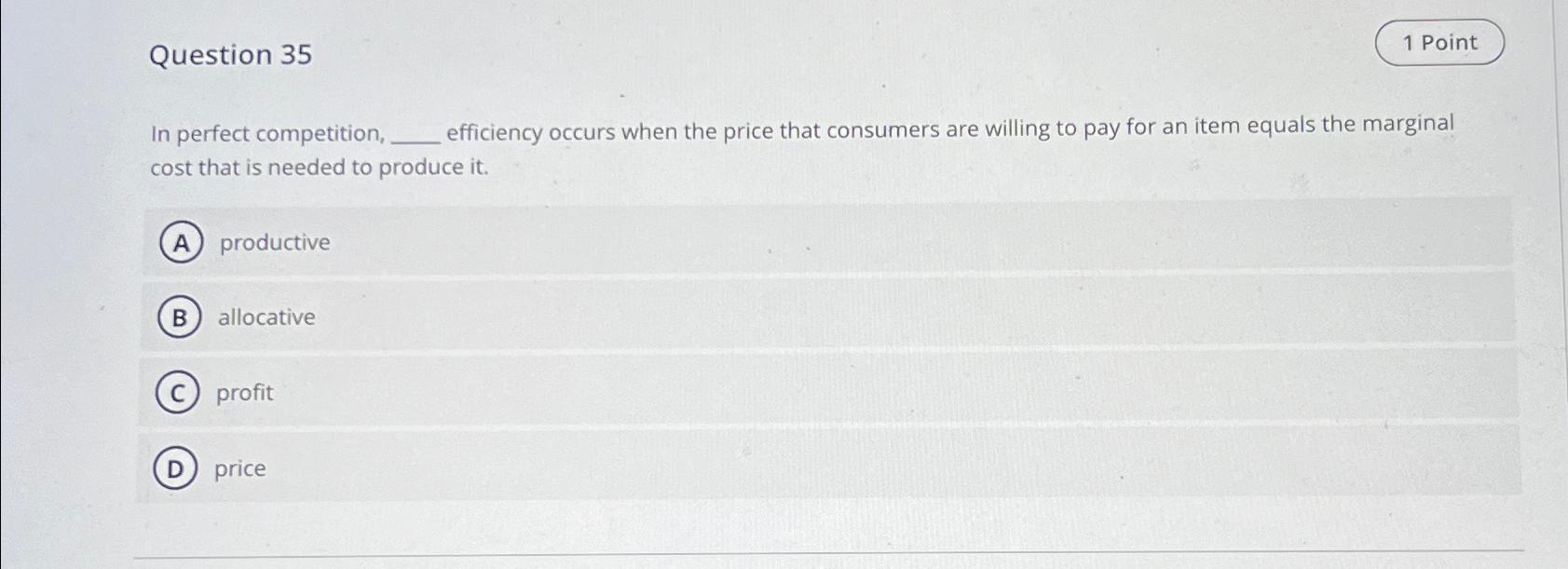 Solved Question 351 ﻿PointIn perfect competition, efficiency | Chegg.com