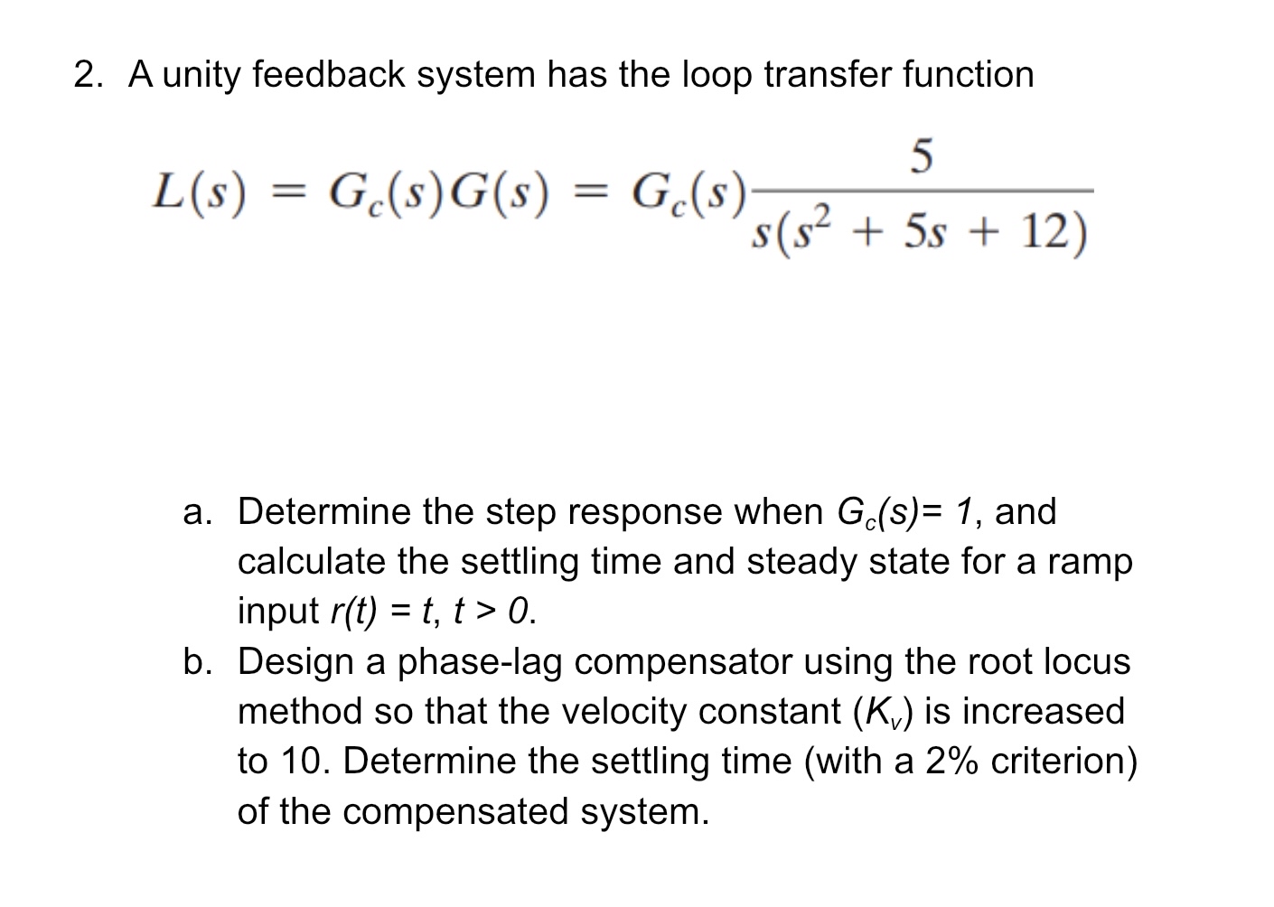 Solved A unity feedback system has the loop transfer | Chegg.com