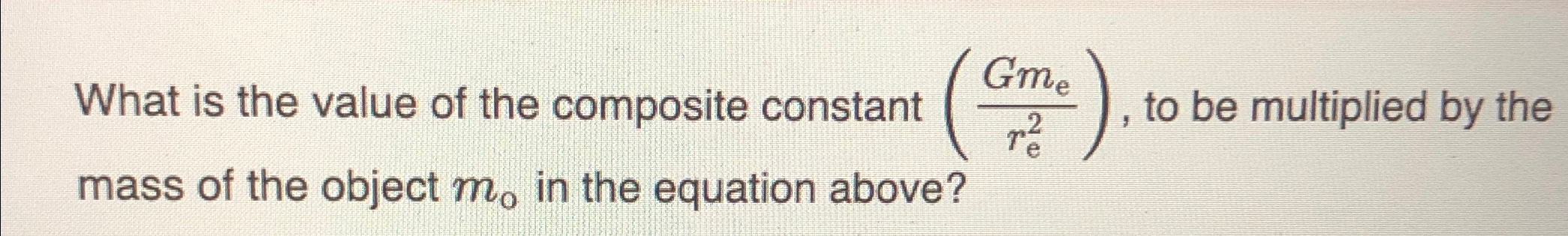 Solved What is the value of the composite constant (Gmere2), | Chegg.com