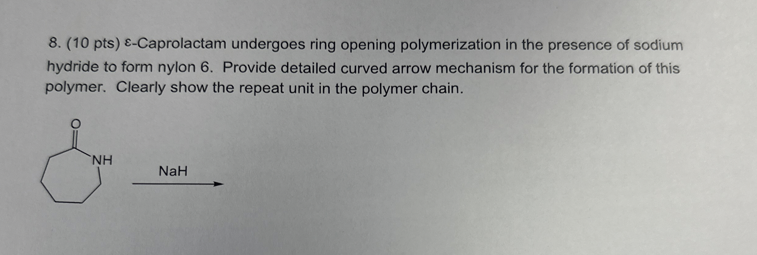 Solved (10 ﻿pts) ε-Caprolactam undergoes ring opening | Chegg.com