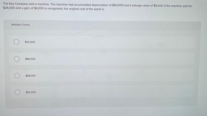 Solved The Key Company sold a machine. The machine had | Chegg.com