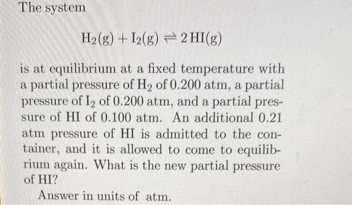 Solved The system H2( g)+I2( g)⇌2HI(g) is at equilibrium at | Chegg.com