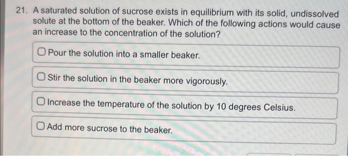 Solved 21. A saturated solution of sucrose exists in | Chegg.com