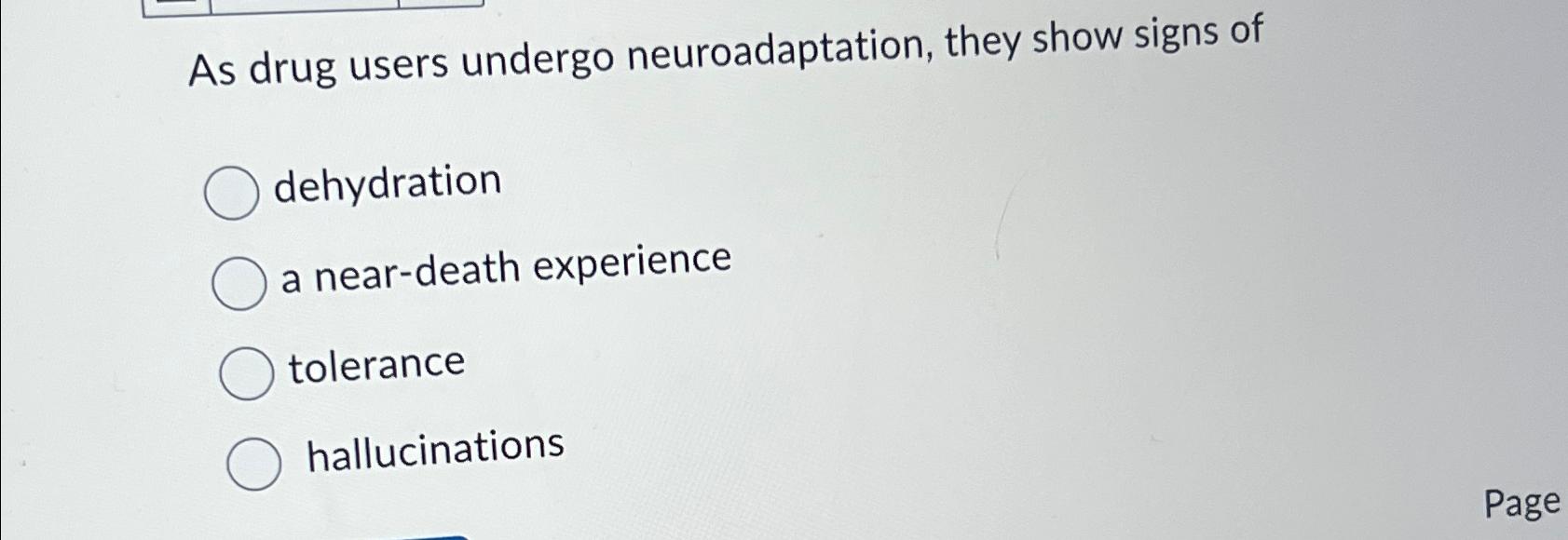 Solved As drug users undergo neuroadaptation, they show | Chegg.com