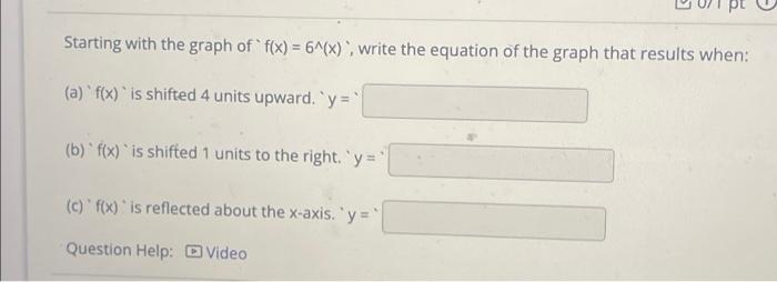Solved Starting with the graph of f(x) = 6^(x), write the | Chegg.com