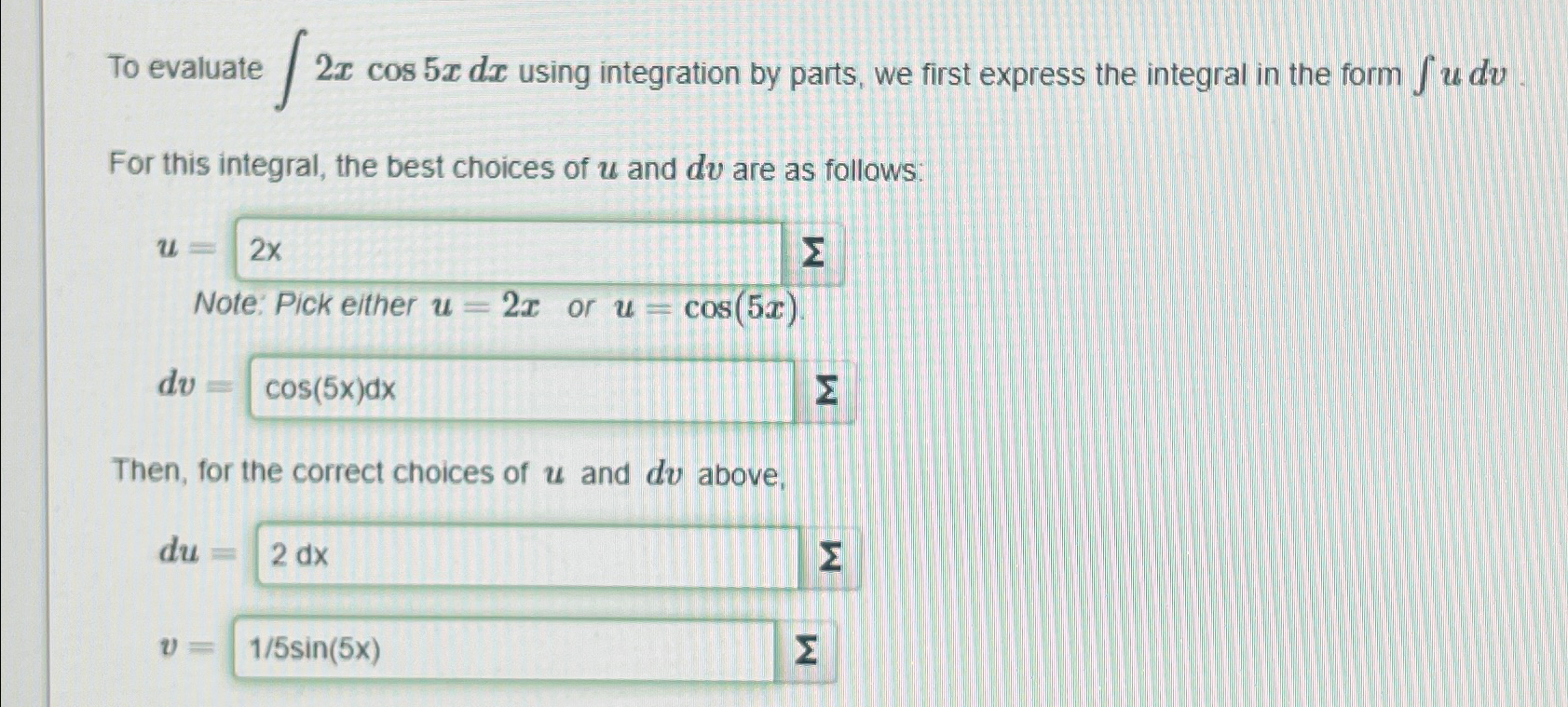 Solved To evaluate ∫﻿﻿2xcos5xdx ﻿using integration by parts, | Chegg.com