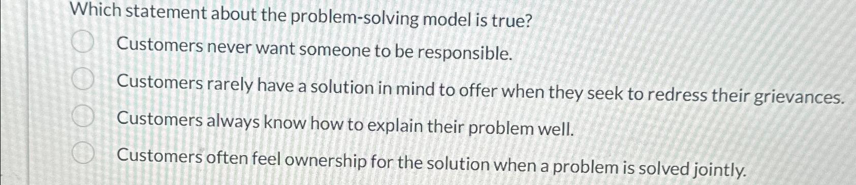 Solved Which statement about the problem-solving model is | Chegg.com