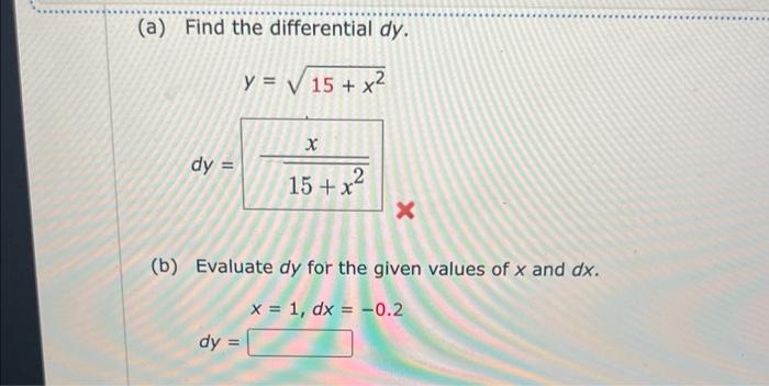 Solved (a) Find the differential dy. y=ex/4dy=4e4xdx (b) | Chegg.com