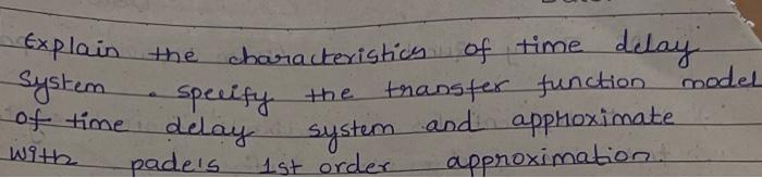 Solved explain the system specify of time delay the | Chegg.com