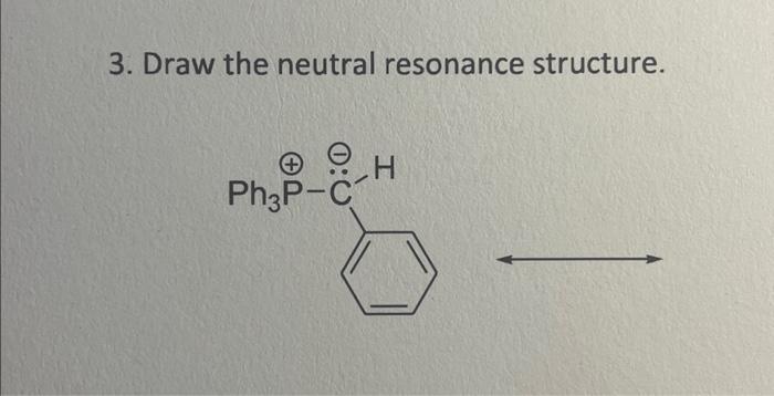 Solved 3. Draw the neutral resonance structure. | Chegg.com