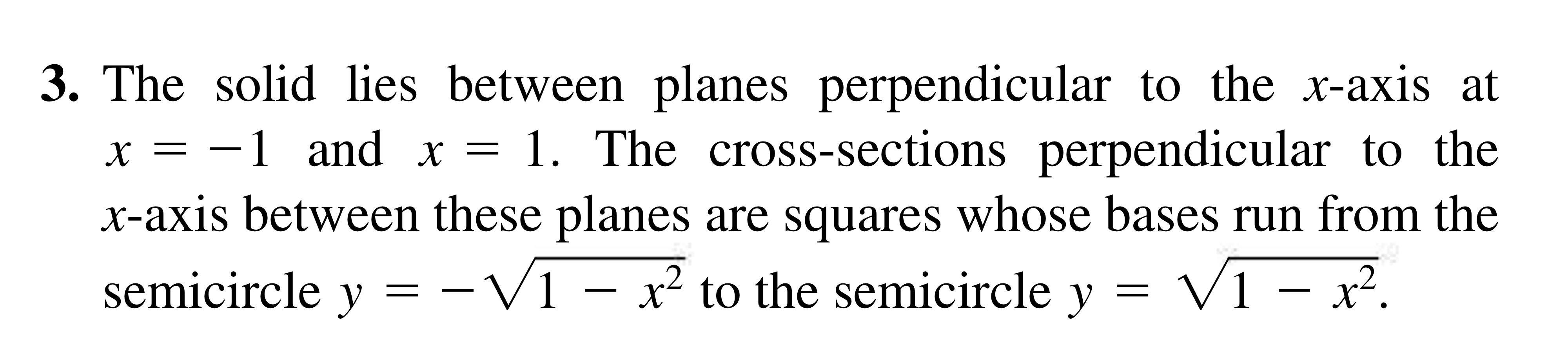 Solved The solid lies between planes perpendicular to the | Chegg.com