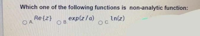 Solved Which one of the following functions is non-analytic | Chegg.com