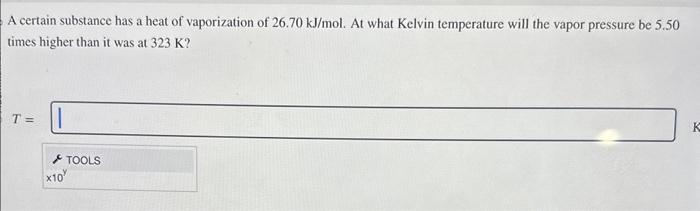 Solved A certain substance has a heat of vaporization of | Chegg.com
