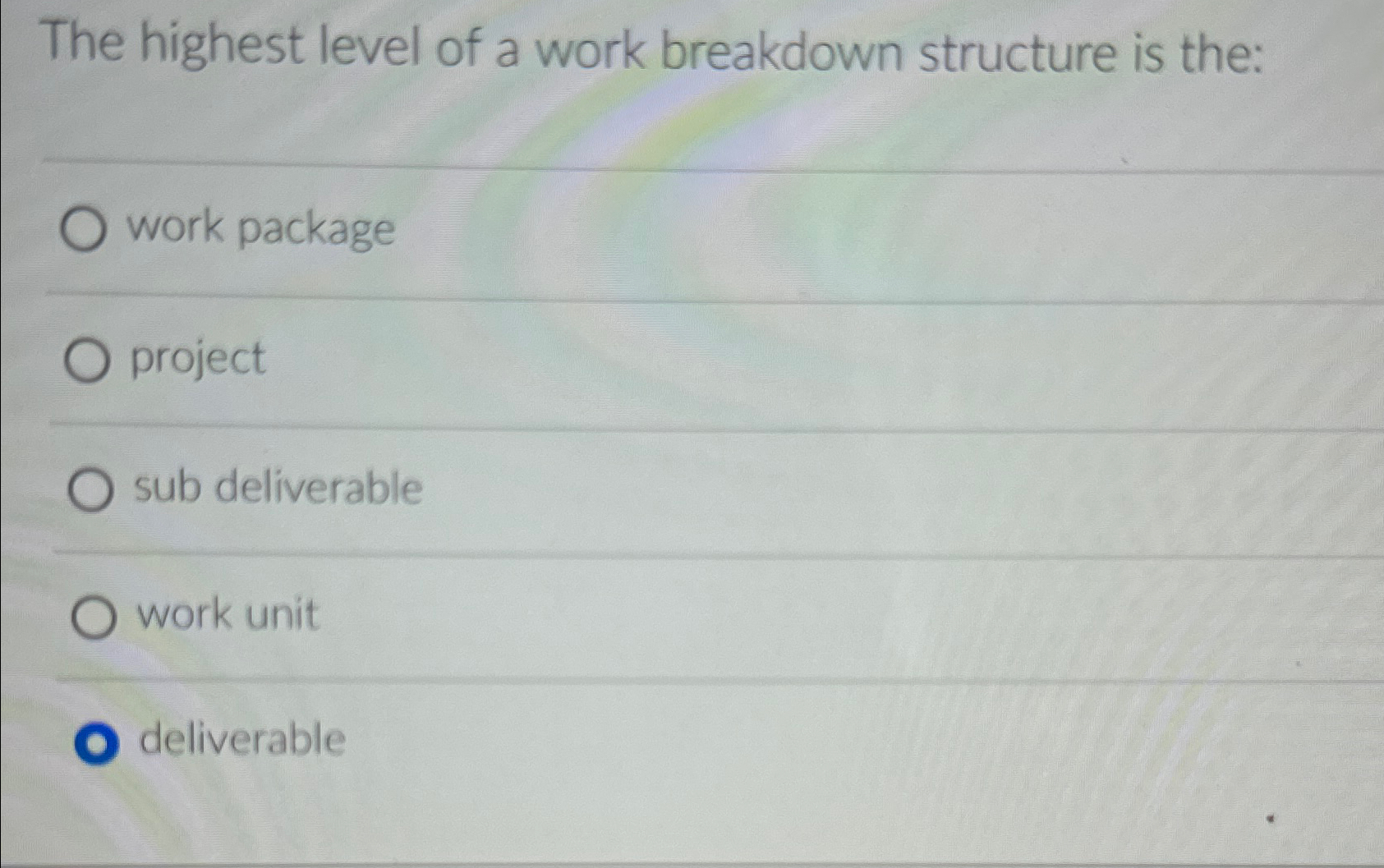 Solved The highest level of a work breakdown structure is | Chegg.com
