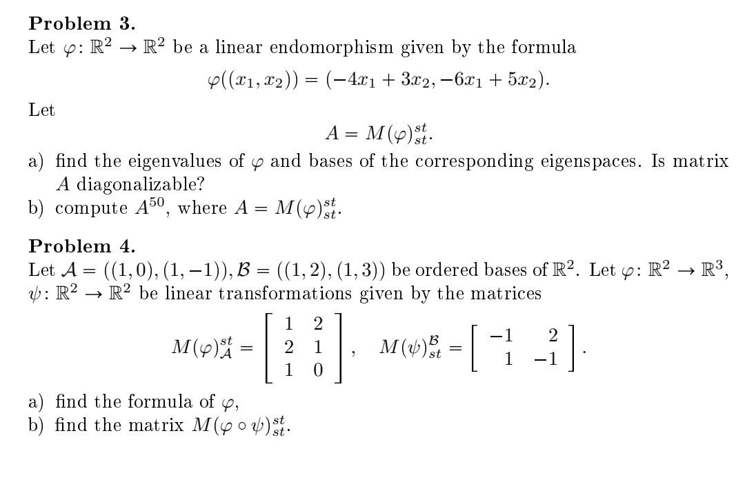 Solved Problem 3. Let 4: R2 → R2 be a linear endomorphism | Chegg.com