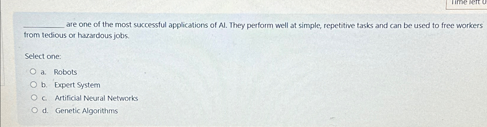 Solved are one of the most successful applications of AI. | Chegg.com