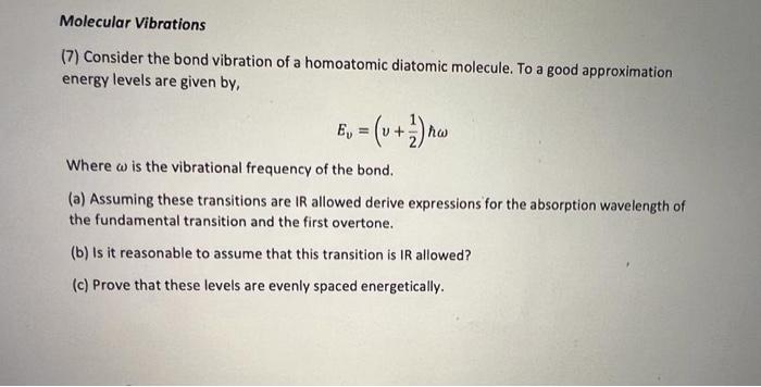 Solved (7) Consider the bond vibration of a homoatomic | Chegg.com