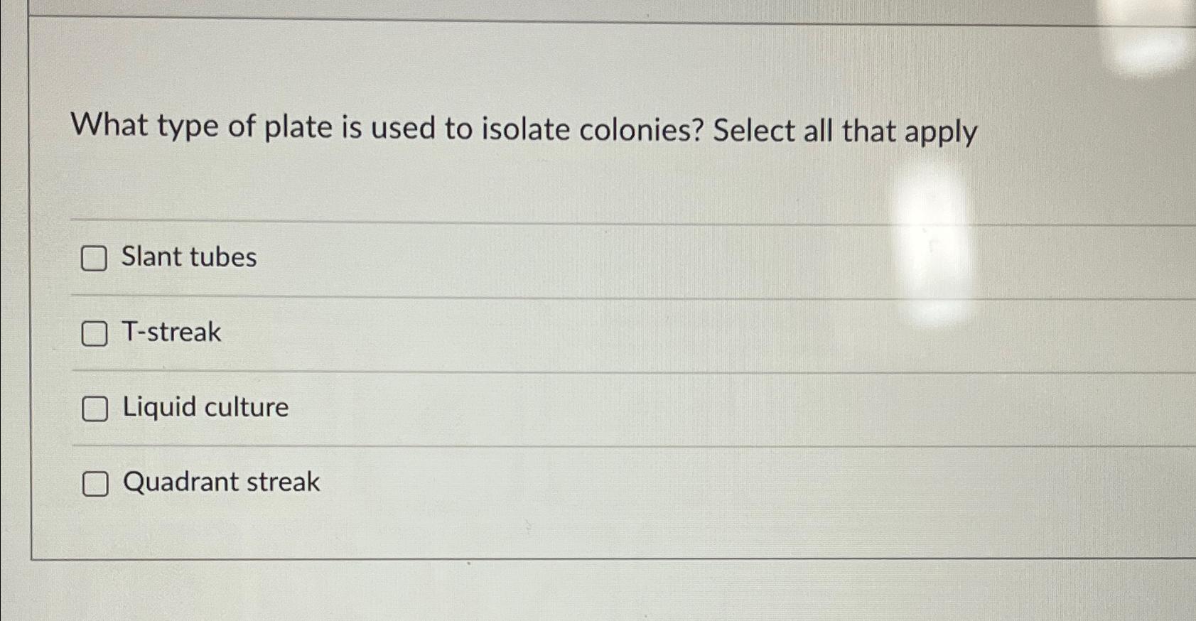 Solved What type of plate is used to isolate colonies? | Chegg.com