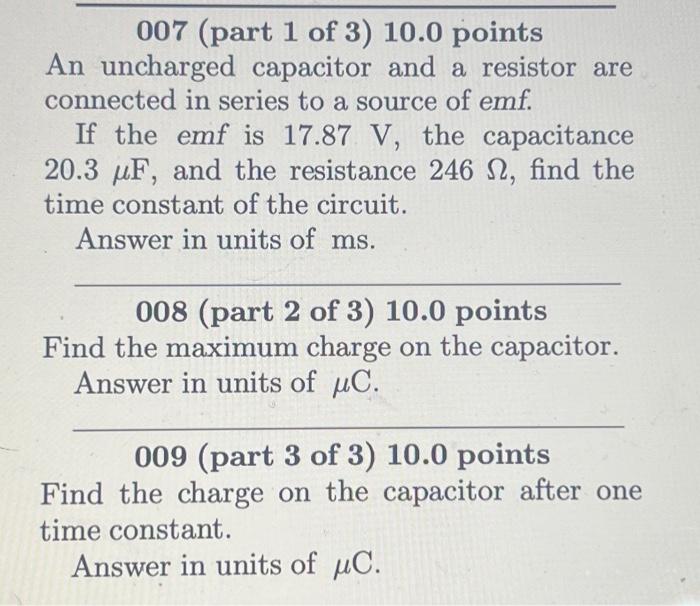 Solved 007 (part 1 of 3 ) 10.0 points An uncharged capacitor | Chegg.com