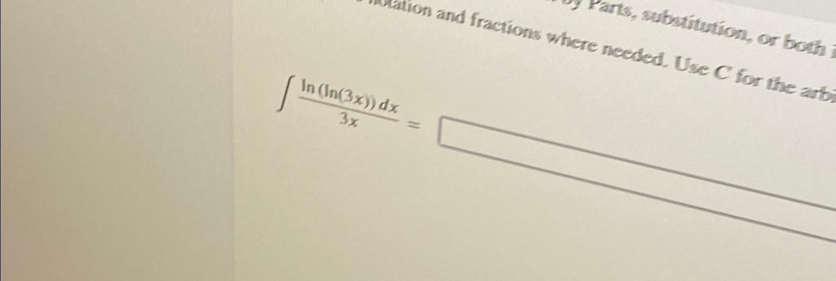 Solved ∫﻿﻿ln(ln(3x))dx | Chegg.com