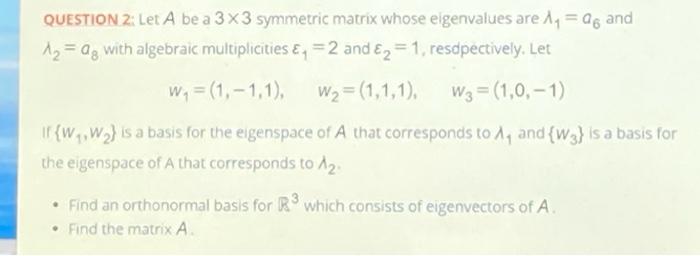 Solved QUESTION 2: Let A be a 3x3 symmetric matrix whose | Chegg.com