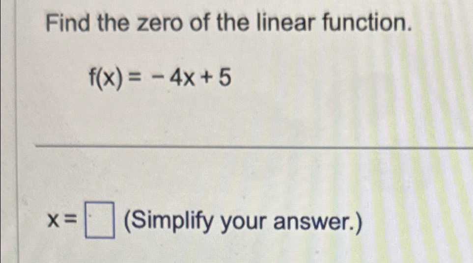 Solved Find the zero of the linear | Chegg.com