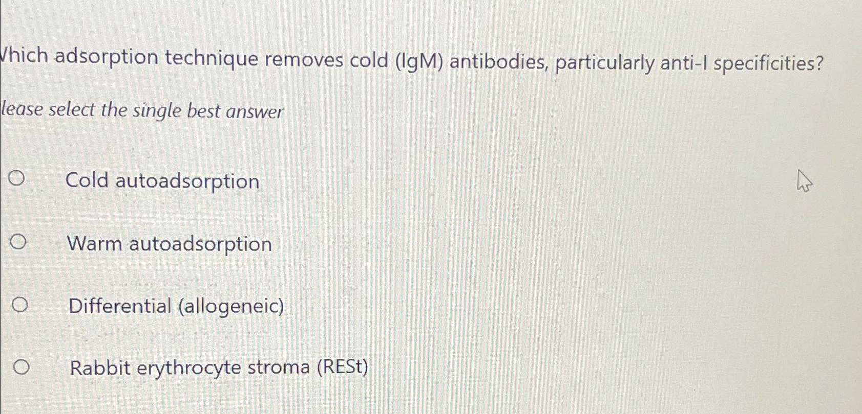 Solved Which adsorption technique removes cold (IgM) | Chegg.com