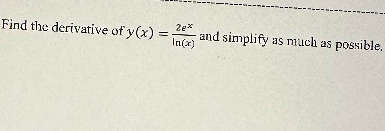 Solved Find the derivative of y(x)=2exln(x) ﻿and simplify as | Chegg.com