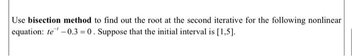 Solved Use bisection method to find out the root at the | Chegg.com