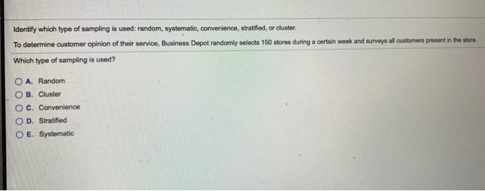 Solved Identify which type of sampling is used: random, | Chegg.com