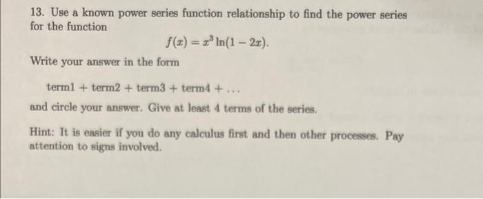 Solved 13. Use a known power series function relationship to | Chegg.com