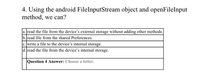 Solved 4. Using the android FileInputStream object and | Chegg.com
